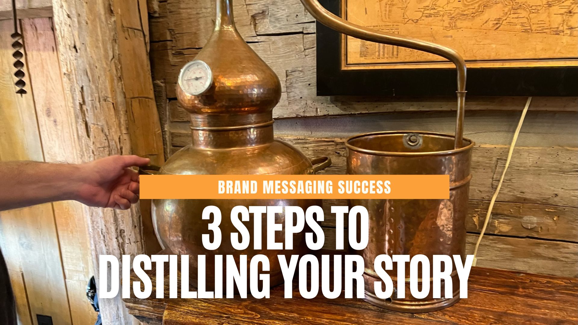3 Steps to Distilling Your Story for Brand Messaging Success