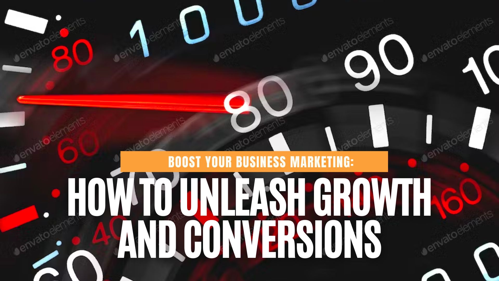 Boost Your Business Marketing: How to Unleash Growth and Conversions